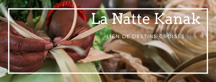 La genèse de l’association « La natte kanak, lien de Destins Croisés ...